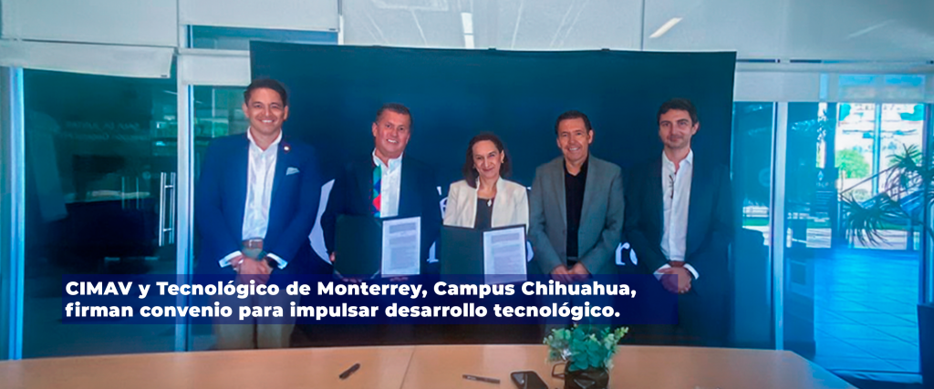 CIMAV y Tecnológico de Monterrey, Campus Chihuahua, firman convenio ...