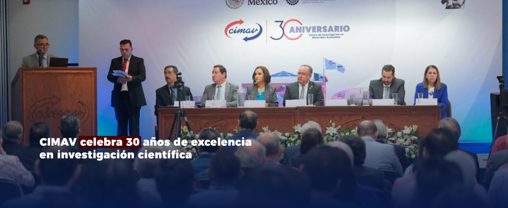CIMAV celebra 30 años de excelencia en investigación científica - CIMAV